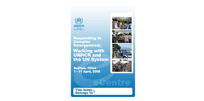 Complex Emergencies: Working with UNHCR and the UN System – Interworks